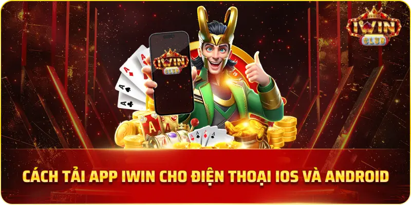 Cách Tải App IWin Cho Điện Thoại IOS và Android - iwinclub.com.co